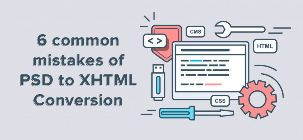 Top 6 PSD to HTML Conversion Mistakes to Avoid - KrishaWeb