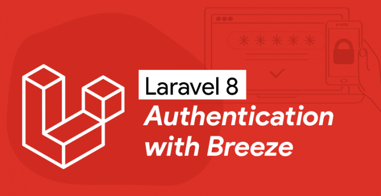 Laravel Breeze: Create Laravel 8 Authentication Scaffolding with Breeze