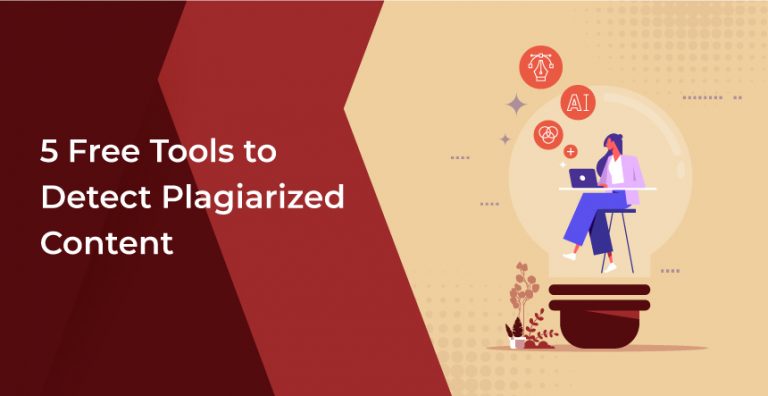 5 Free Tools to Detect Plagiarised Content