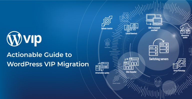 An Actionable Guide to WordPress VIP Migration - KrishaWeb