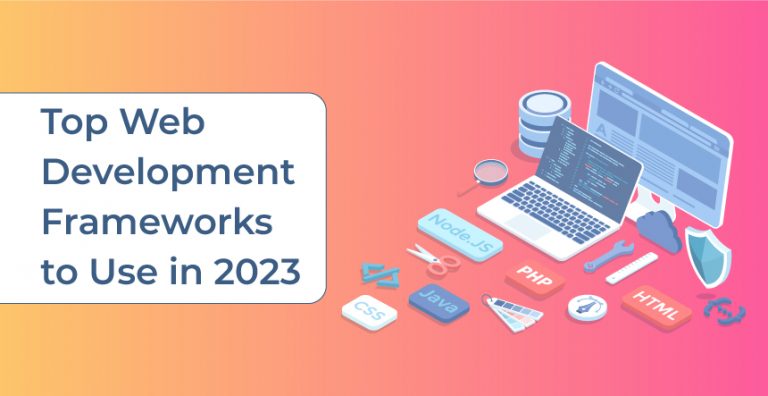 Top 10 Web Development Frameworks [Front-end and Back-end]
