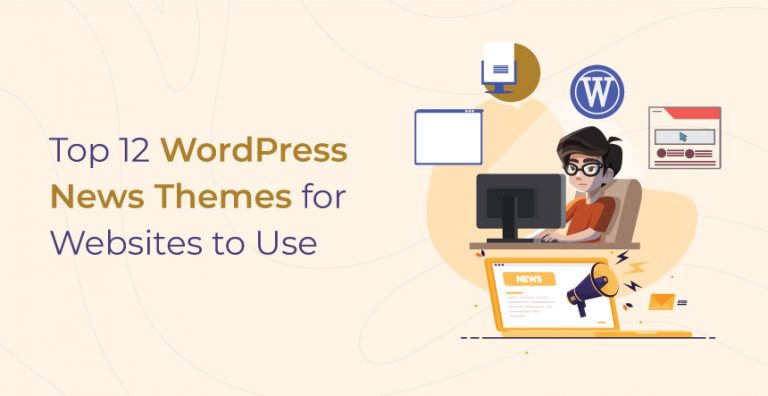 12 Top WordPress News Themes for Your Next News Portal